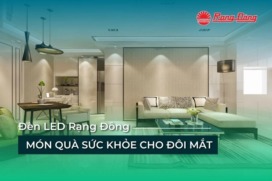 Đèn Led Rạng Đông – Món Quà Sức Khỏe Cho Đôi Mắt