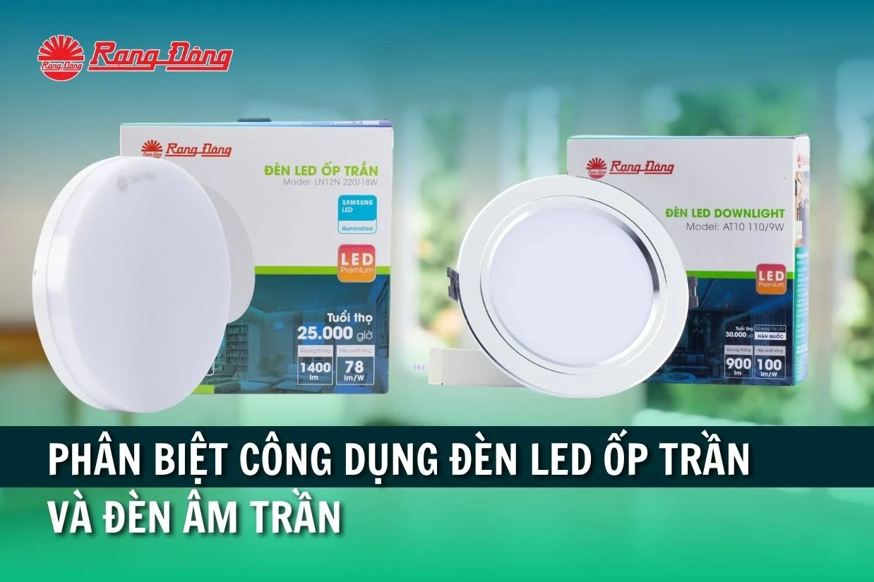 Phân Biệt Công Dụng Đèn Led Ốp Trần Và Đèn Âm Trần